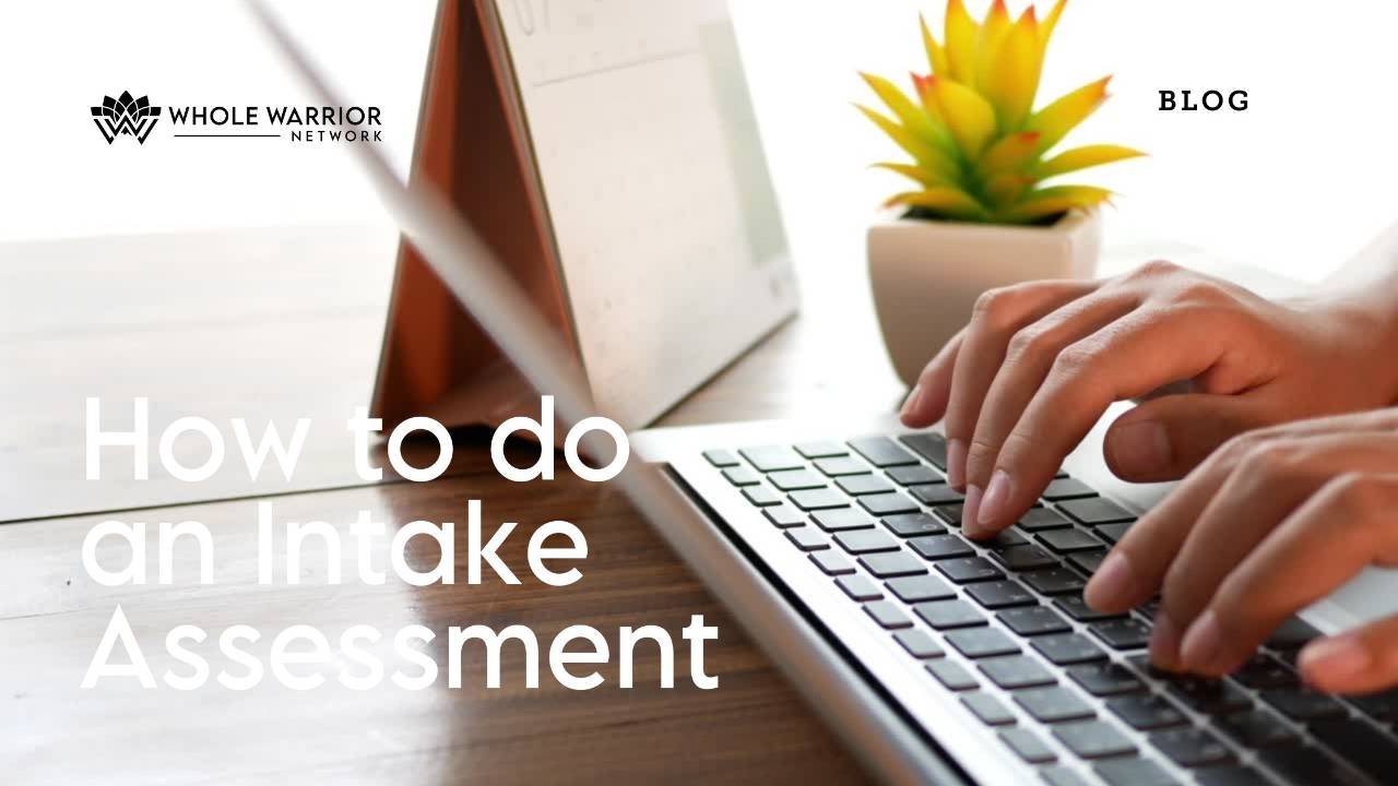 Intake Assessment: A Trauma-Informed Approach to Client Onboarding