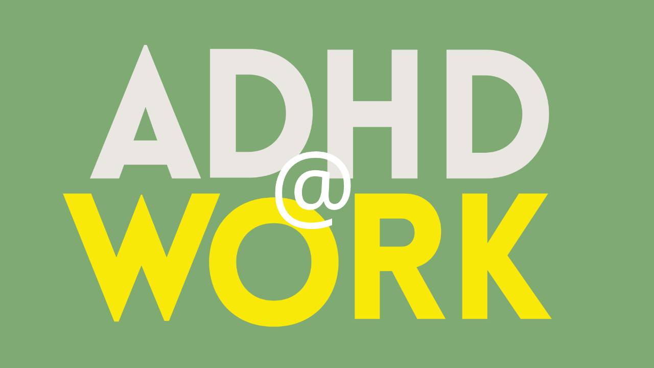 ADHD @ WORK Workshop