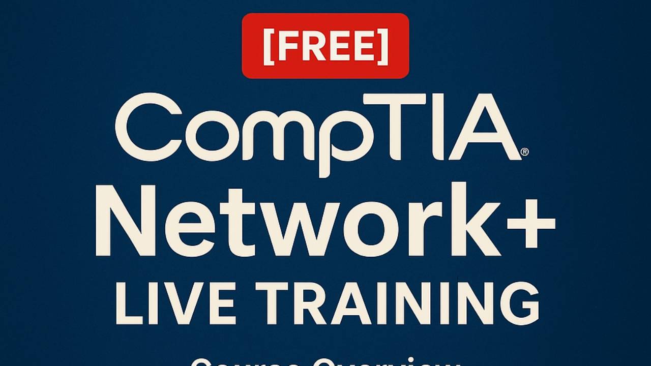 [FREE] CompTIA Network+ (N10-009) Live Training