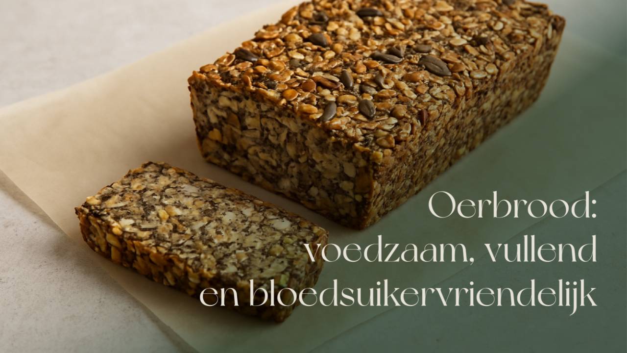 Oerbrood: voedzaam, vullend en bloedsuikervriendelijk
