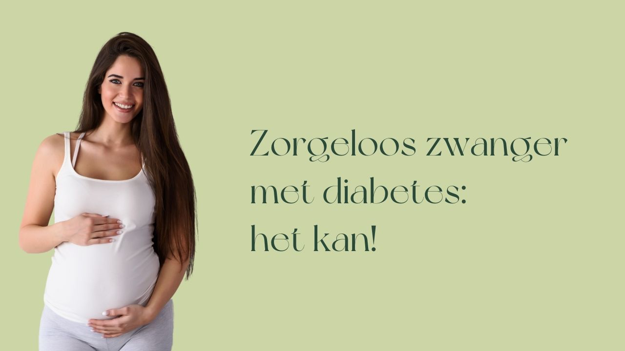 Zorgeloos zwanger met stabiele bloedsuiker: Het kan!