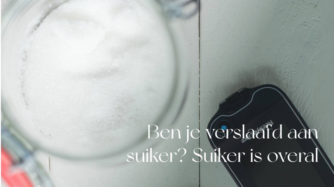 Ben je verslaafd aan suiker? Suiker is overal