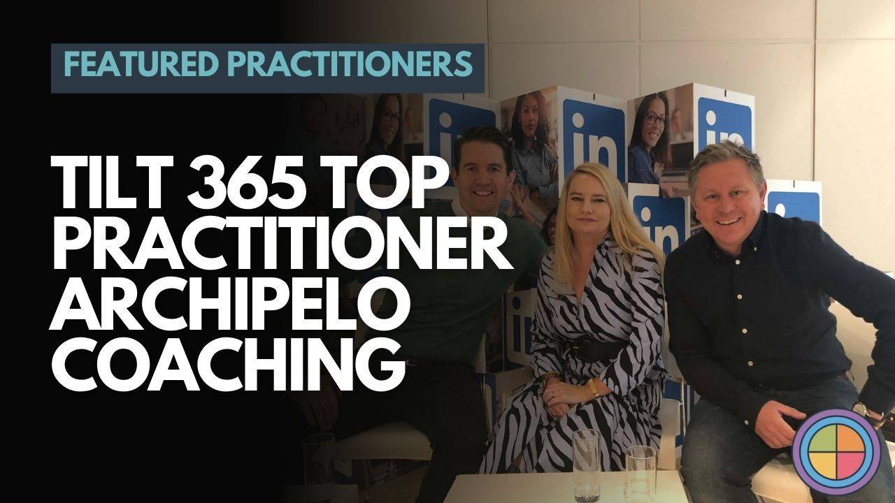 Top Tilt 365 Practitioners Series: Archipelo Coaching (UK)