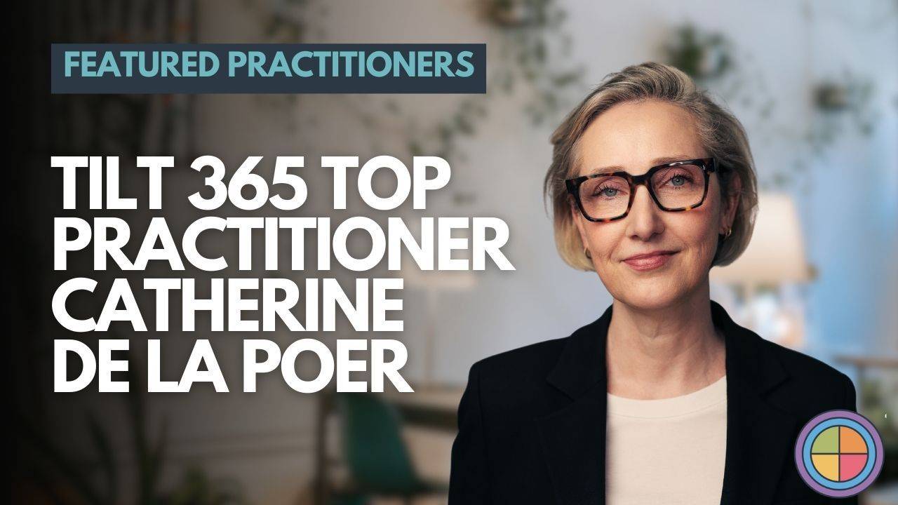 Top Tilt 365 Practitioners Series: Catherine de la Poer (UK)