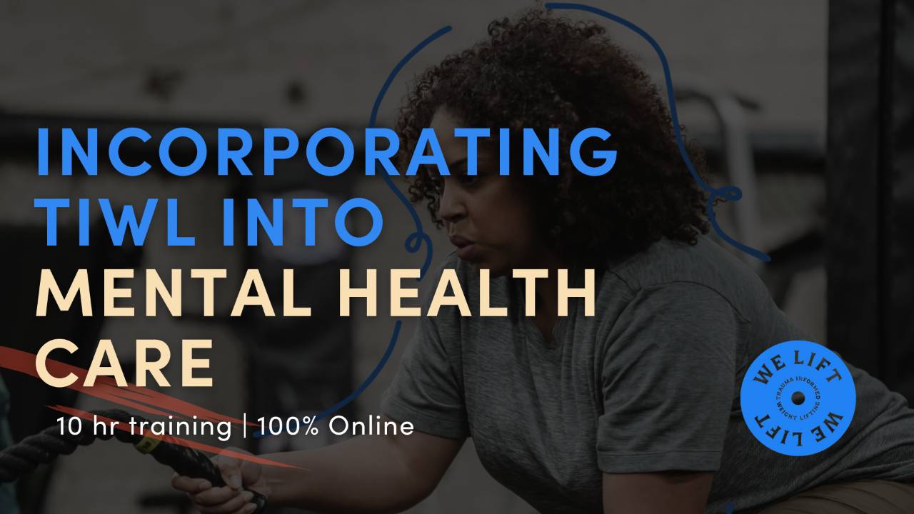 Trauma Informed Weightlifting for Mental Health Professionals