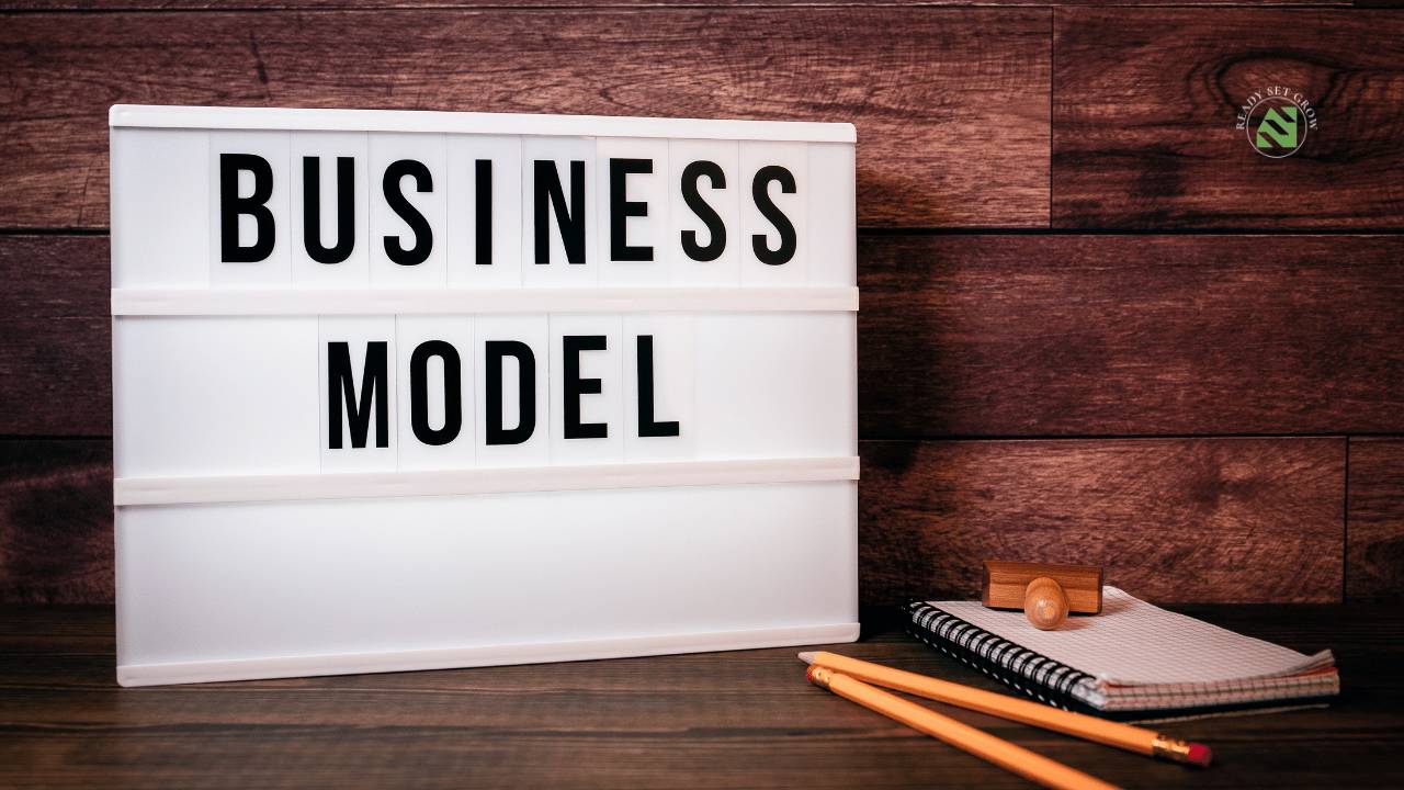 From Vision to Reality: Crafting a Business Model That Works