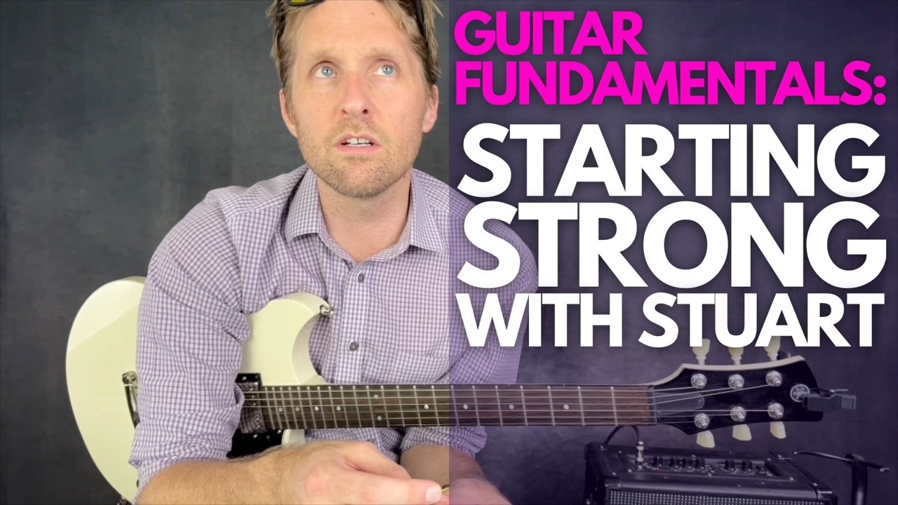 Guitar Fundamentals: Starting Strong with Stuart