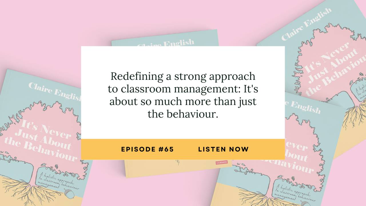 #65: Redefining a strong approach to classroom management