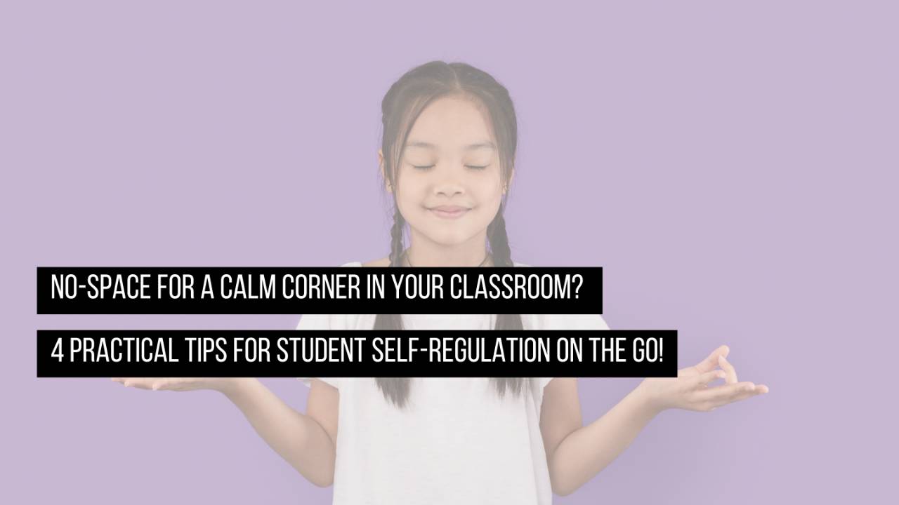Calm Corners in Secondary Classrooms: Tips for Student Self-Regulation