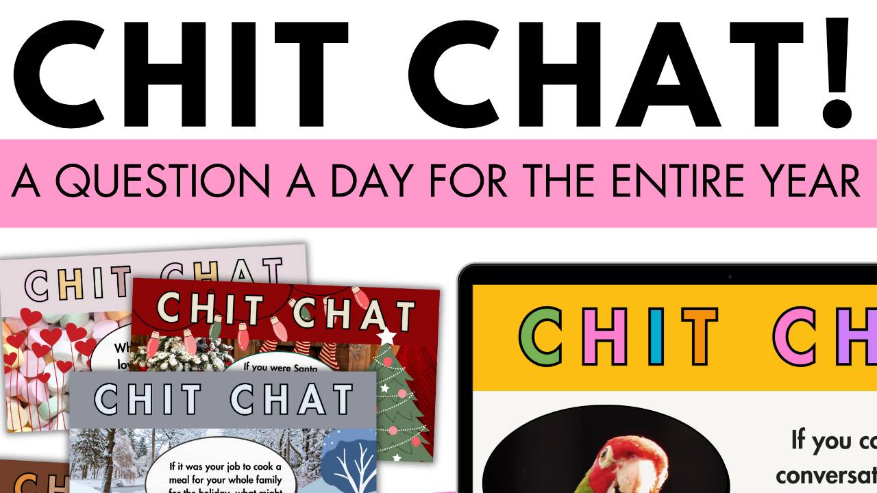 Chit Chat! 200+ Questions for Attendance / Morning Meetings + More!