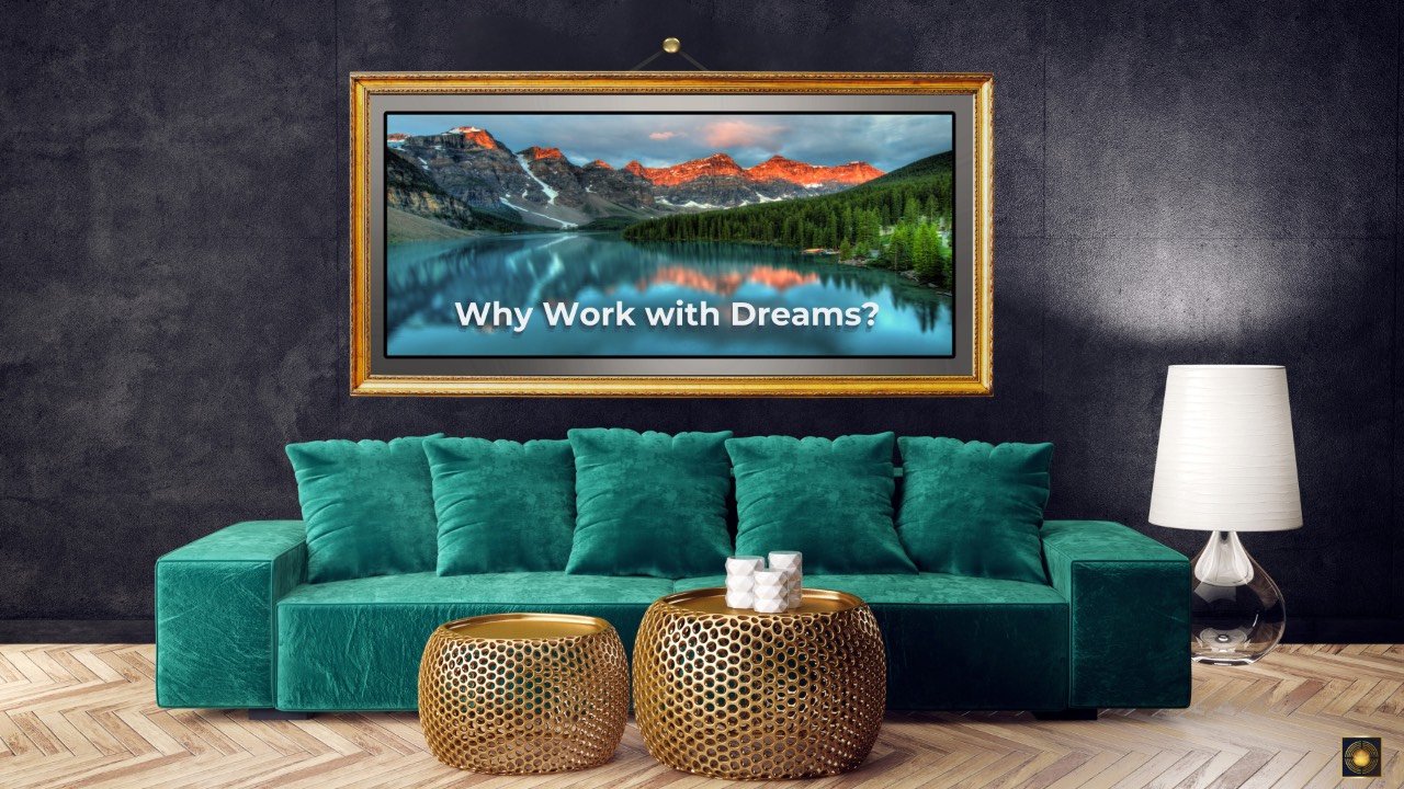 Dream Work - Why Work with Dreams?