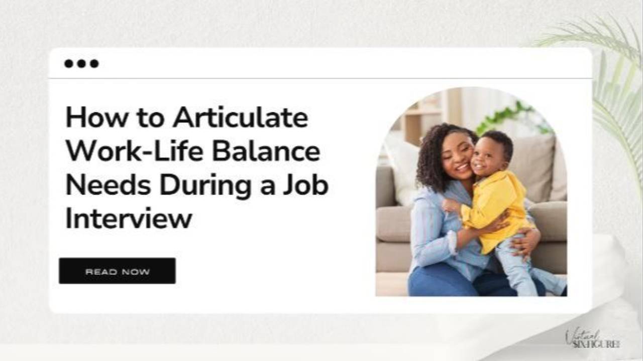 How to Articulate Work-Life Balance Needs During a Job Interview