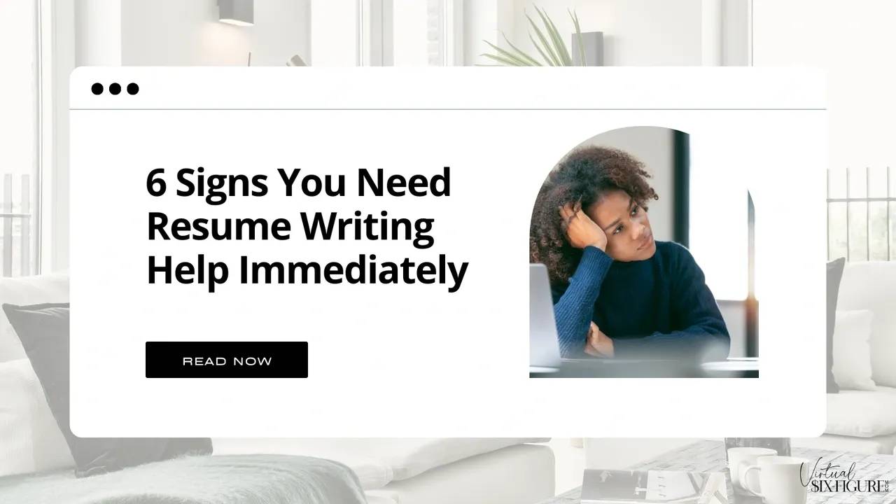 6 Signs You Need Resume Writing Help – Revamp Your Resume Today