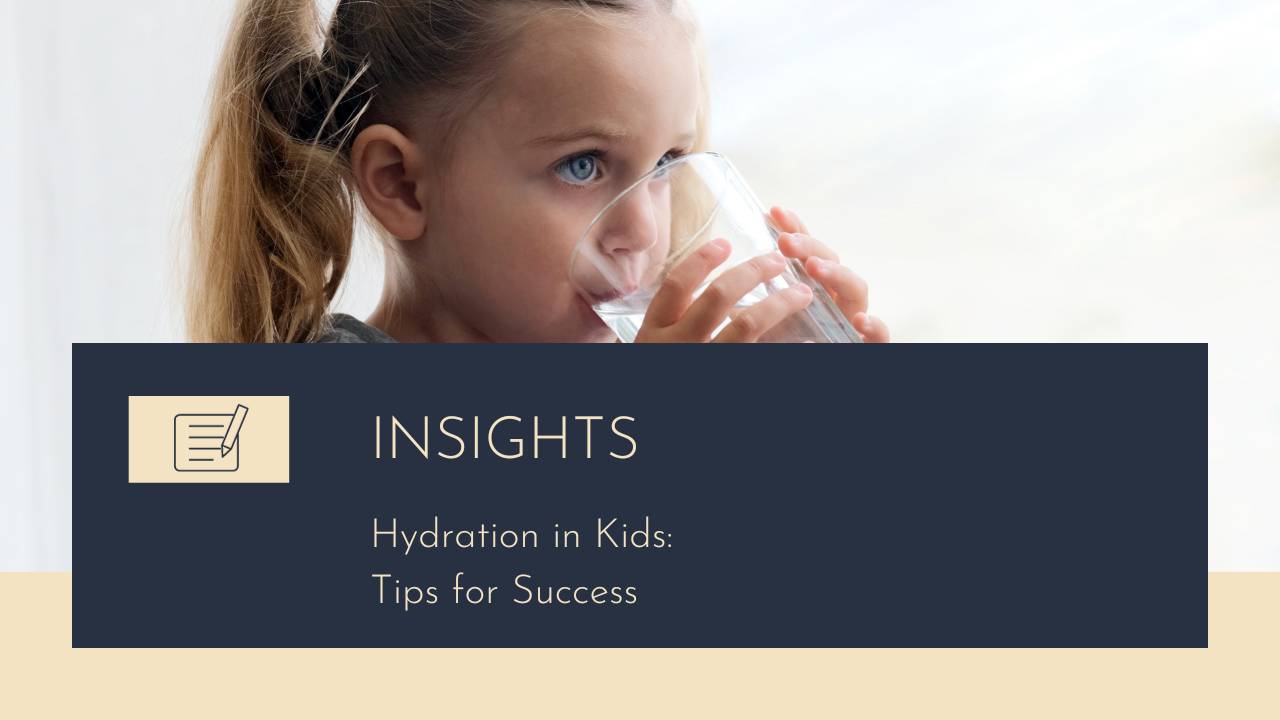 Hydration in Kids: Tips for success