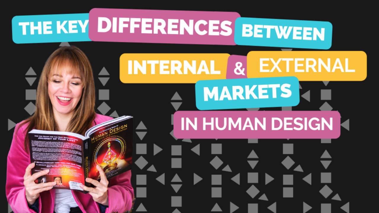 The Key Differences Between Internal and External Markets in Human Design