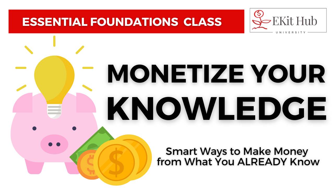 Monetize Your Knowledge - How to Make Money from What You Know