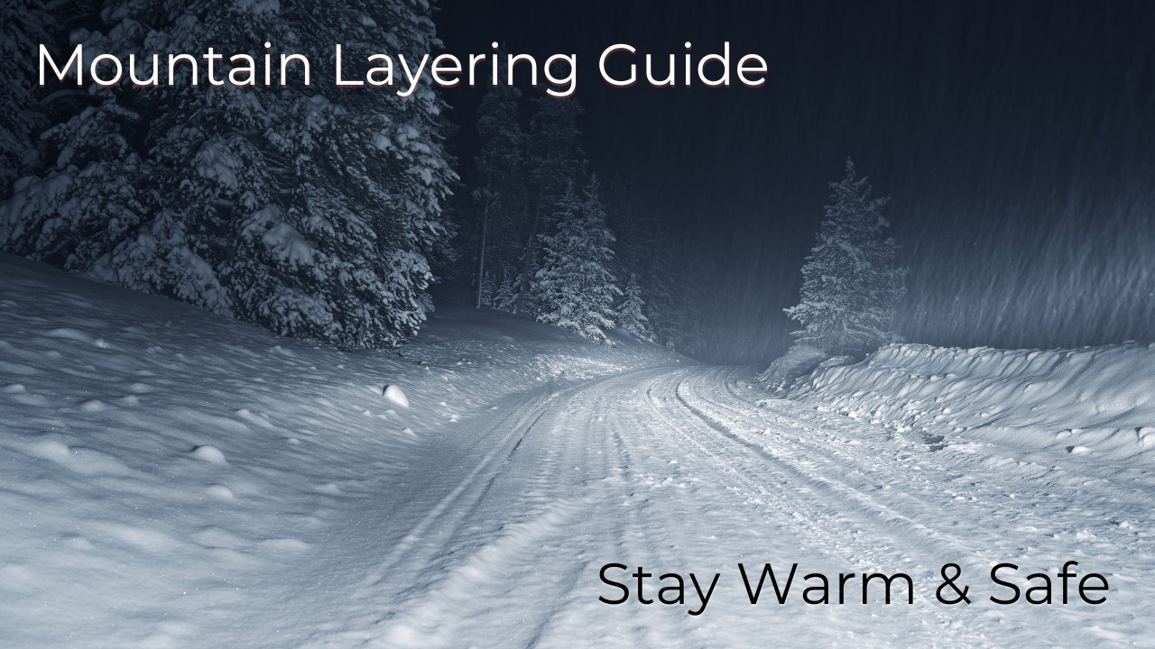 Mountain Layering Guide: Stay Warm & Safe