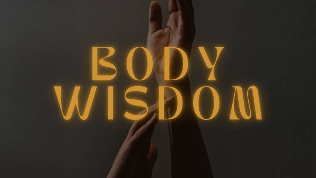 BODY WISDOM