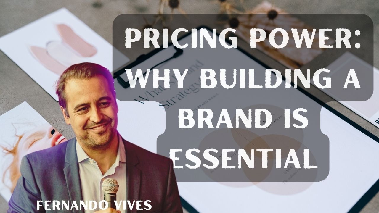 Pricing Power: Why Building a Brand is Essential