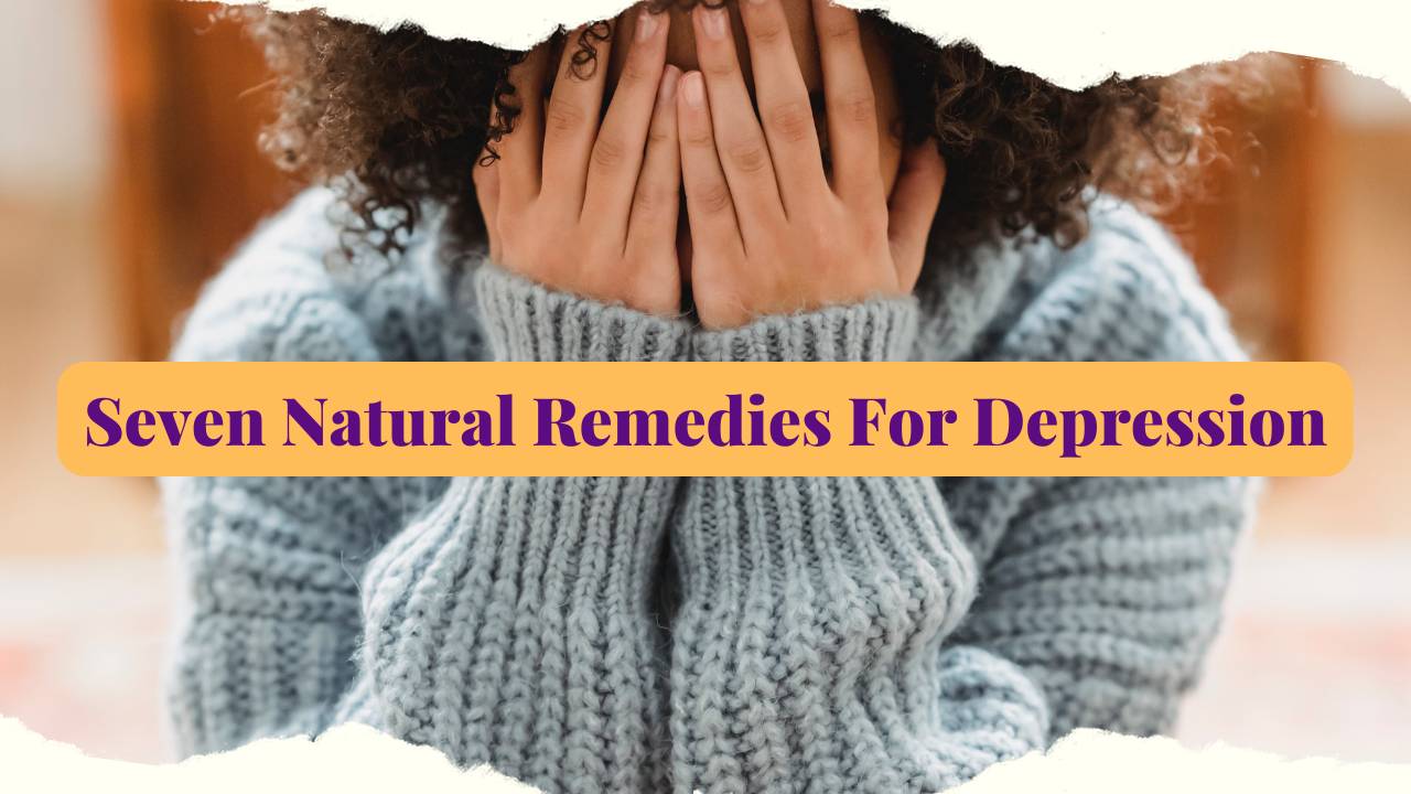 Seven Natural Remedies For Depression