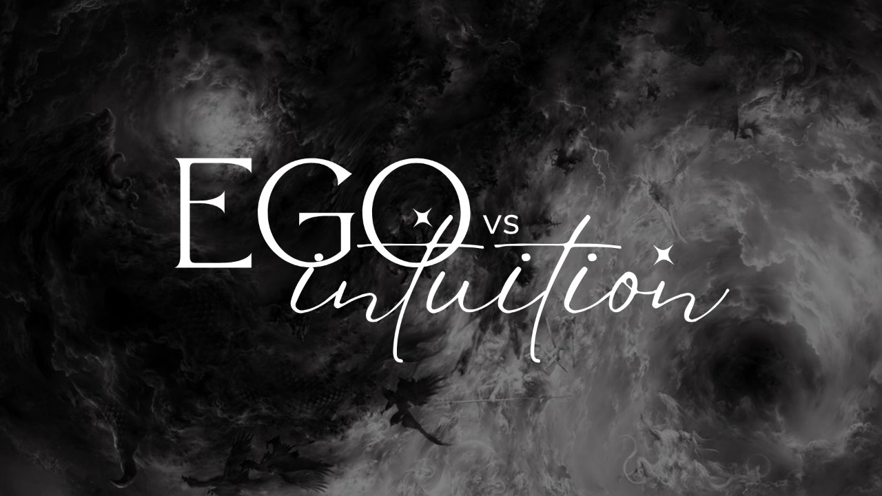 Ego VS Intuition