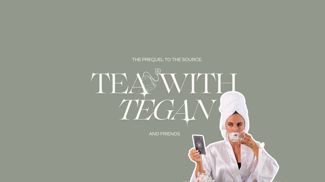 Tea with Tegan