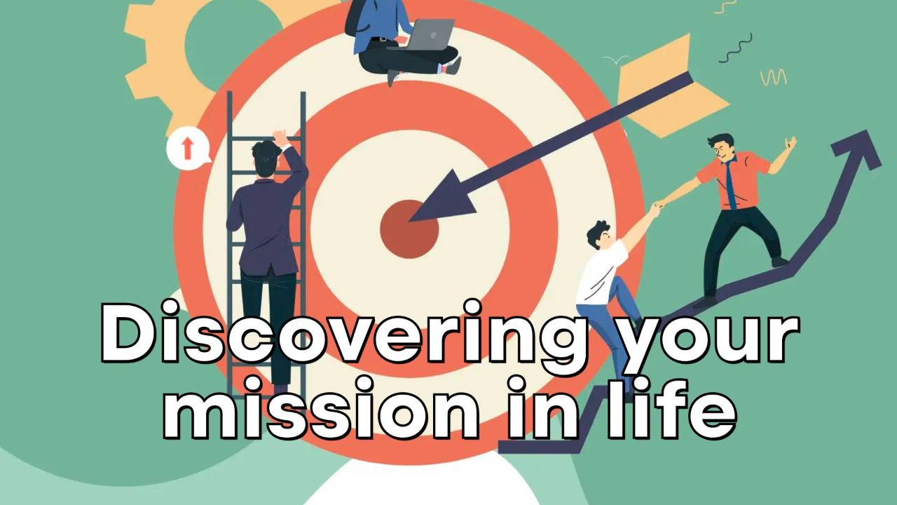 Discovering your mission in life