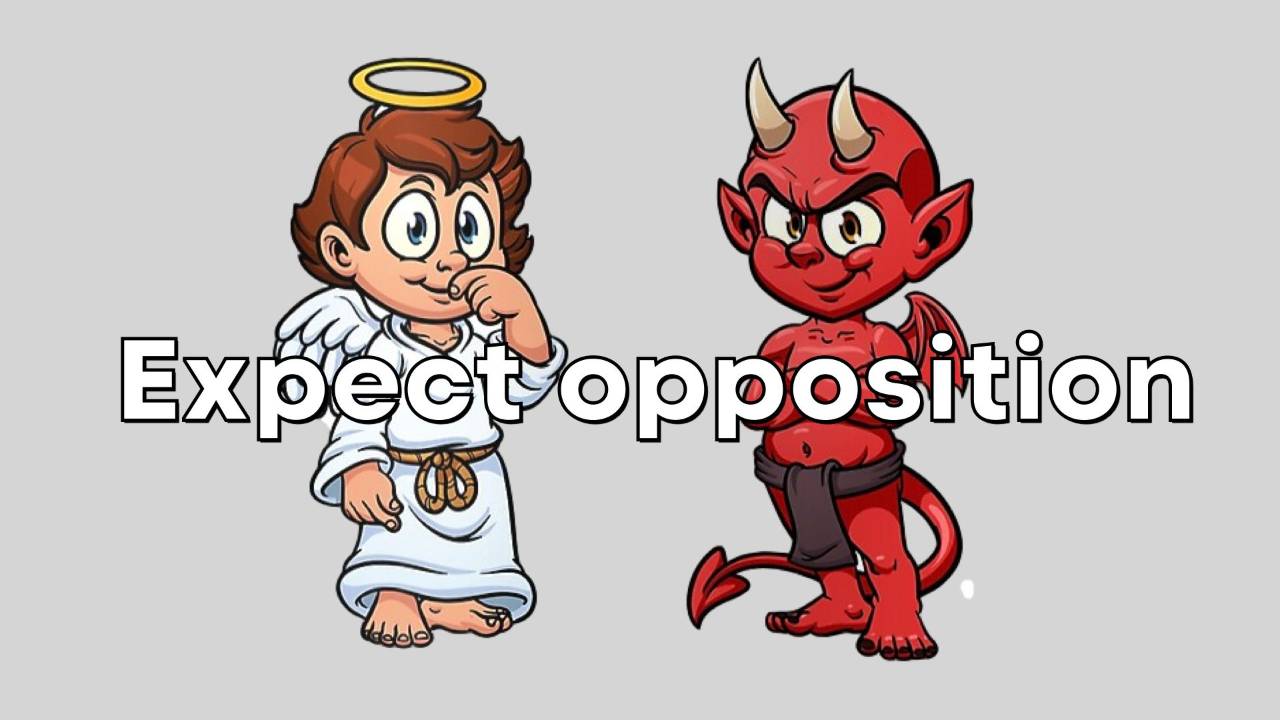 Expect opposition