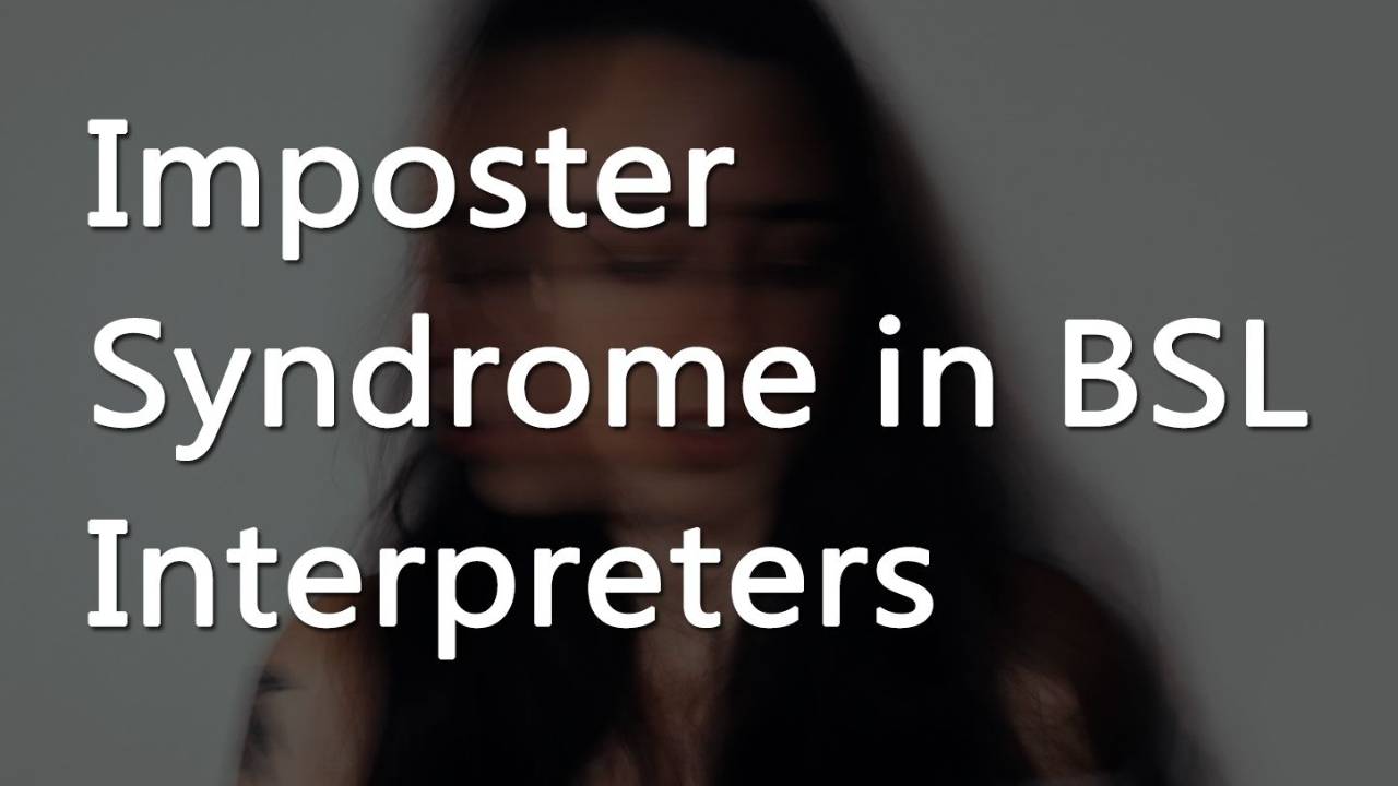 Understanding Imposter Syndrome In Bsl Interpreters