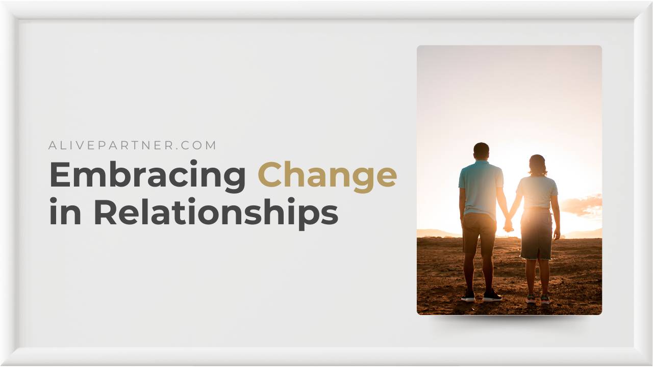 Embracing Change in Relationships