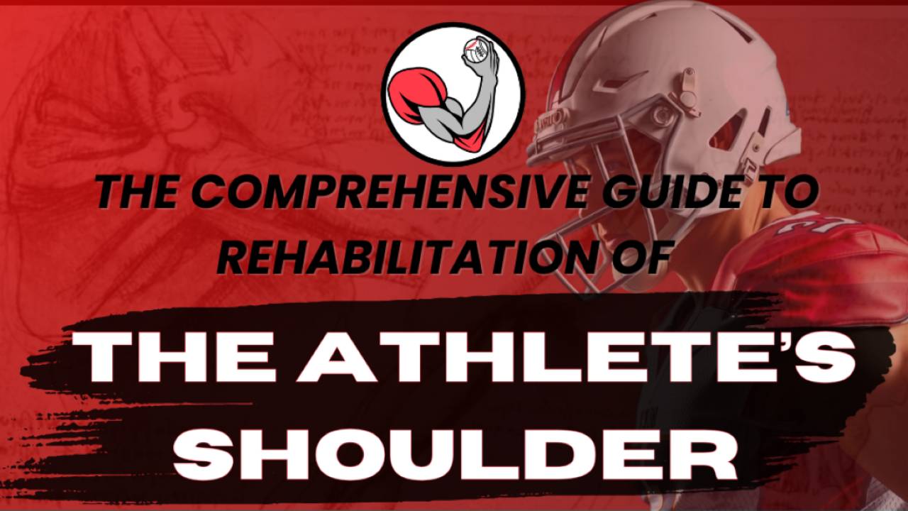 Comprehensive Guide to the Athlete’s Shoulder Rehab