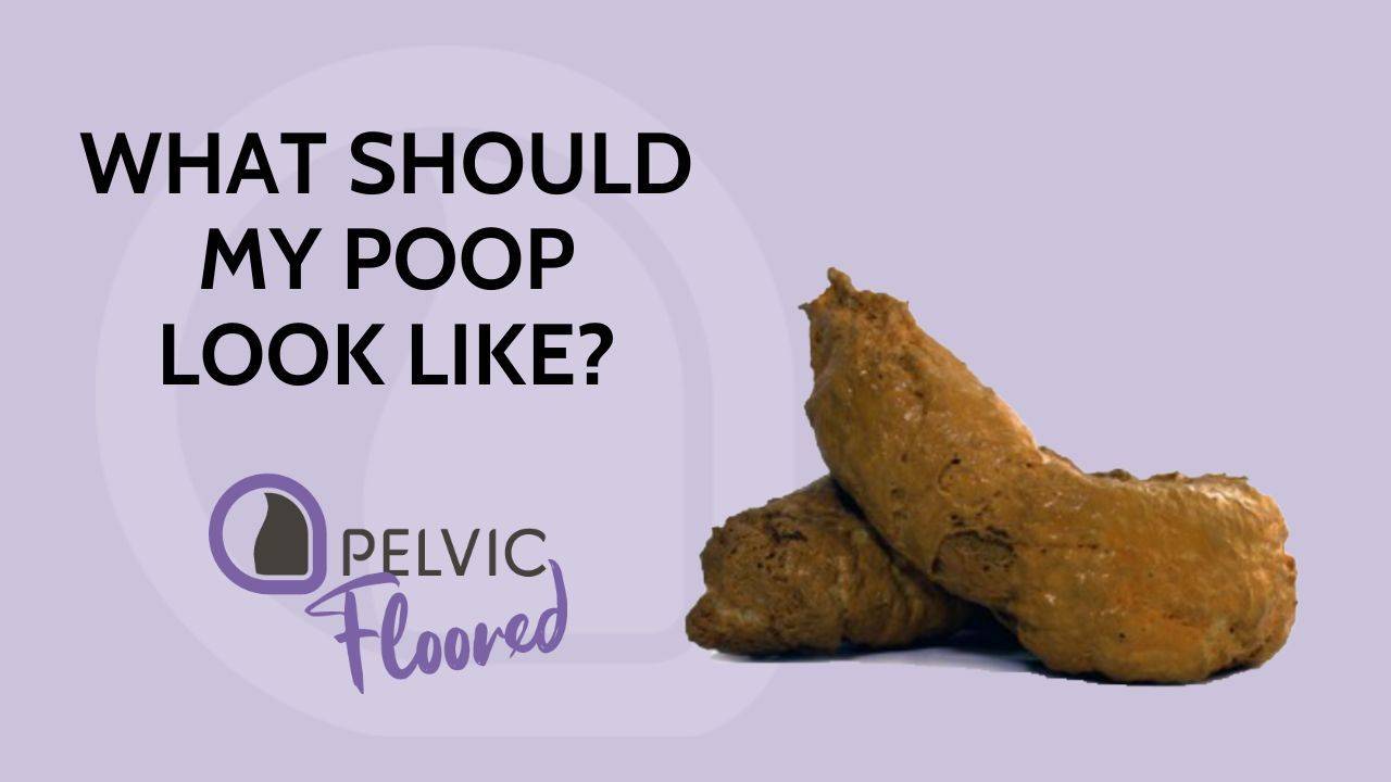 What should my poop look like?