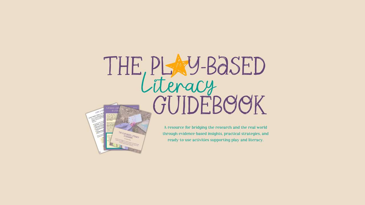 The Play-Based Literacy Guidebook