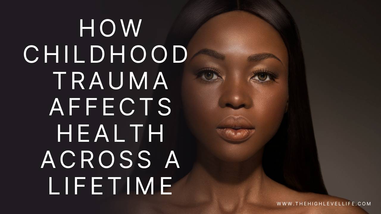 How Childhood Trauma Affects Health Across a Lifetime