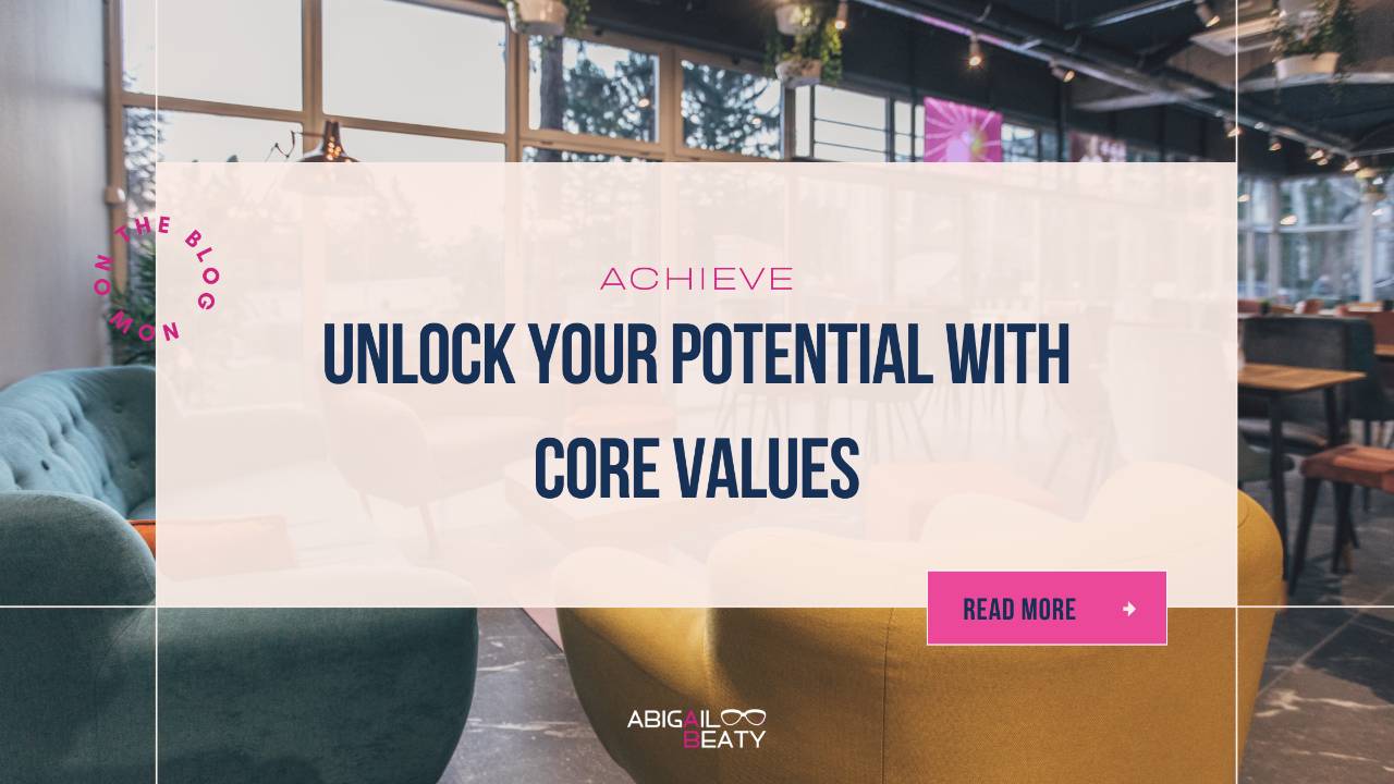 Unlock Your Potential with Core Values