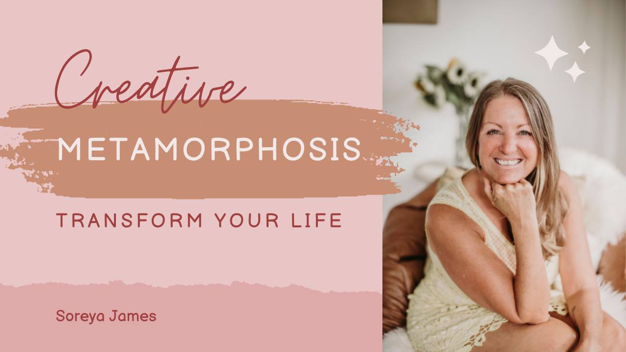 Creative Metamorphosis, transforming your identity in midlife