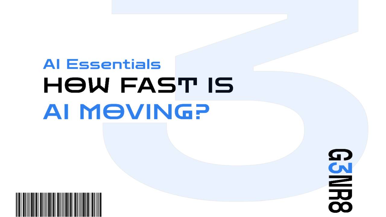 How Fast Is AI Actually Moving? Plus Three Ways To Succeed