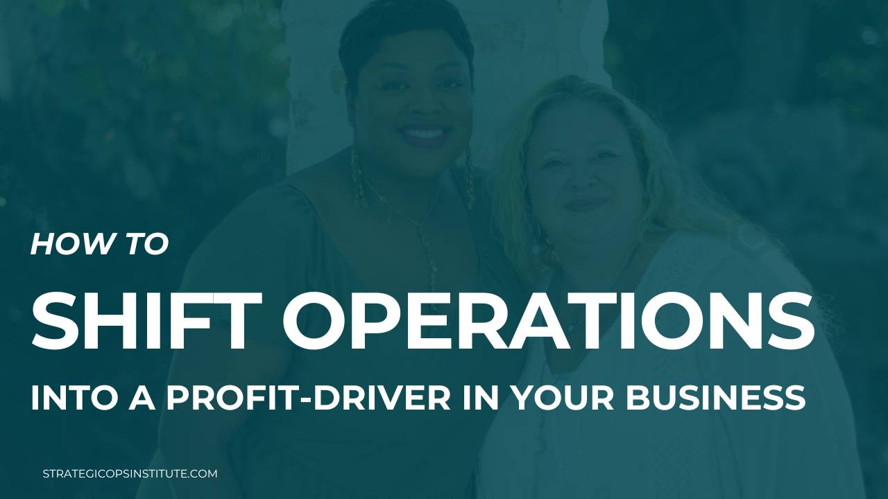 How To Shift Operations Into A Profit-Driver In Your Business