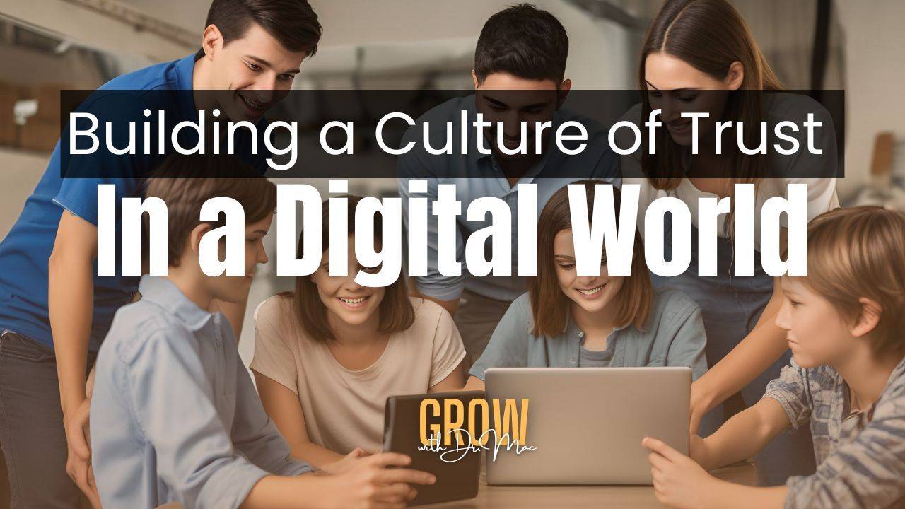 Building a Culture of Trust in a Digital World