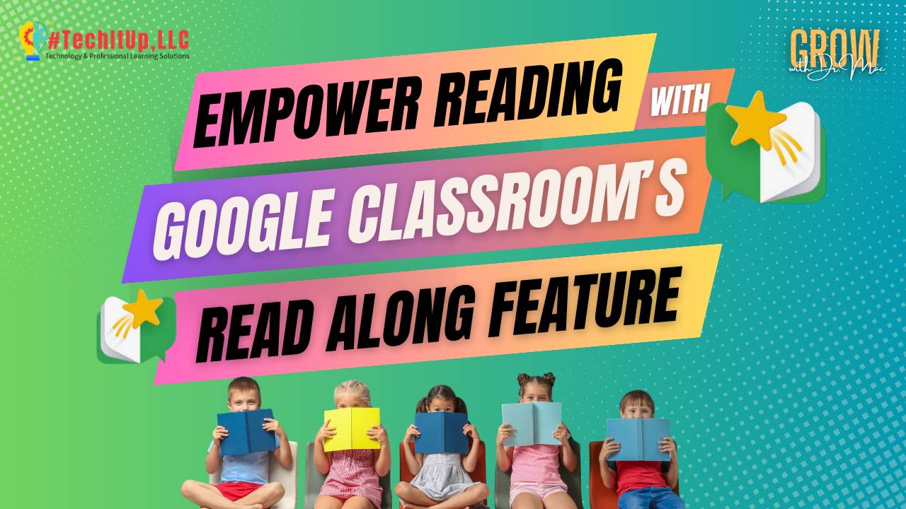 Empower Reading with Google Classroom’s Read Along Feature