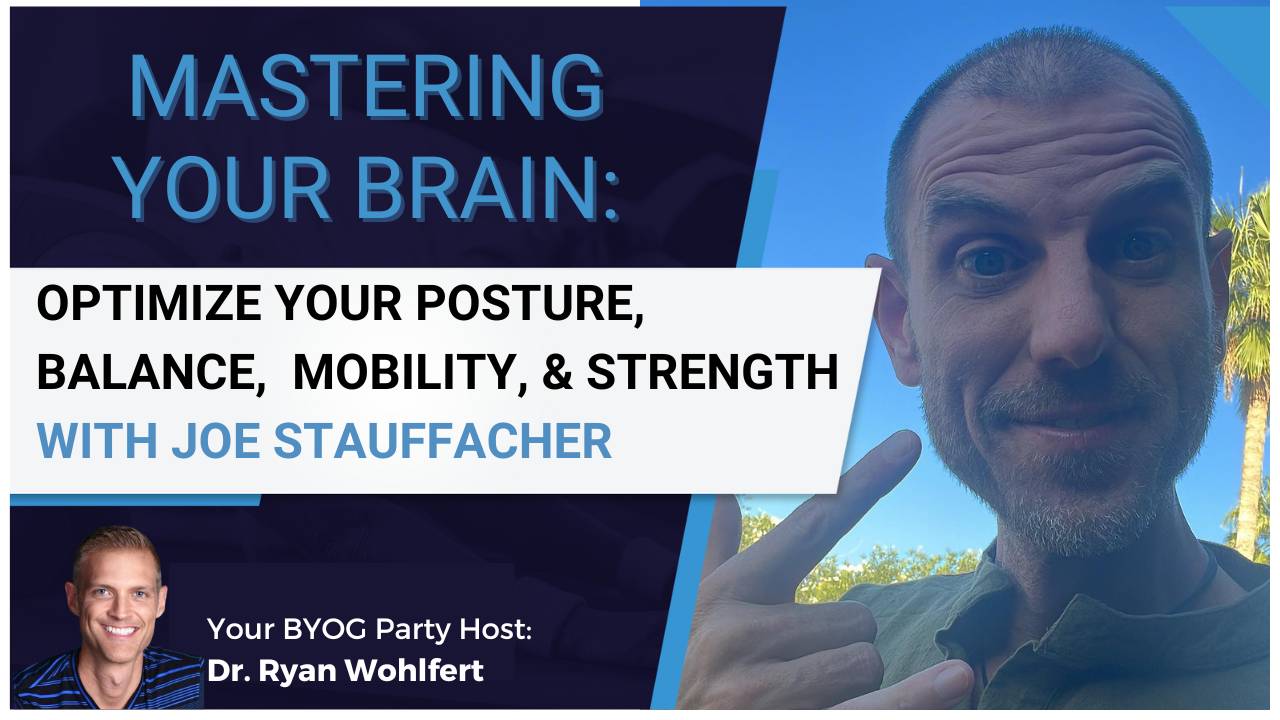 Master Your Brain with Joe Stauffacher and Dr. Ryan Wohlfert