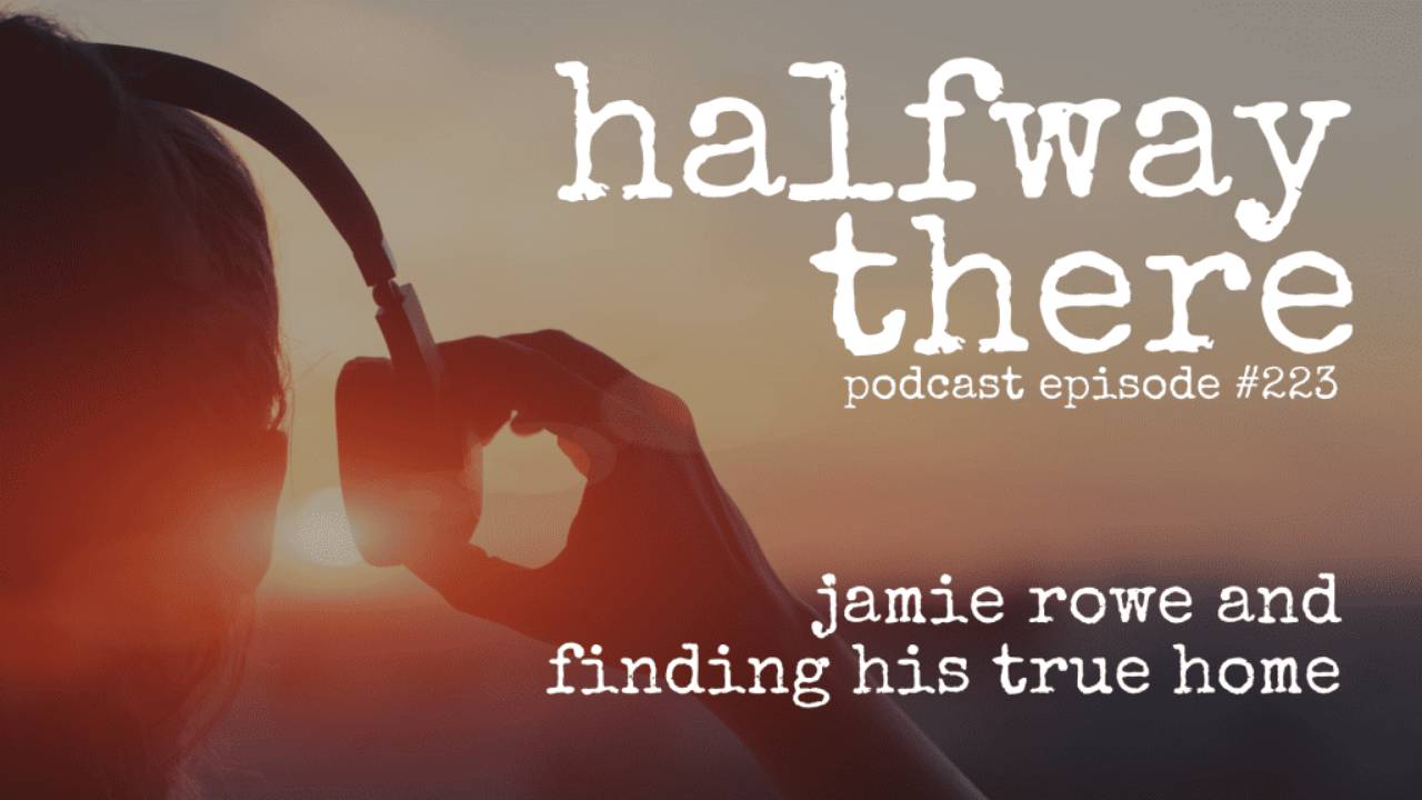 Jamie Rowe and Finding His True Home