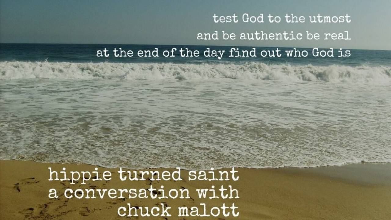 Chuck Mallot is a Hippie Turned Saint