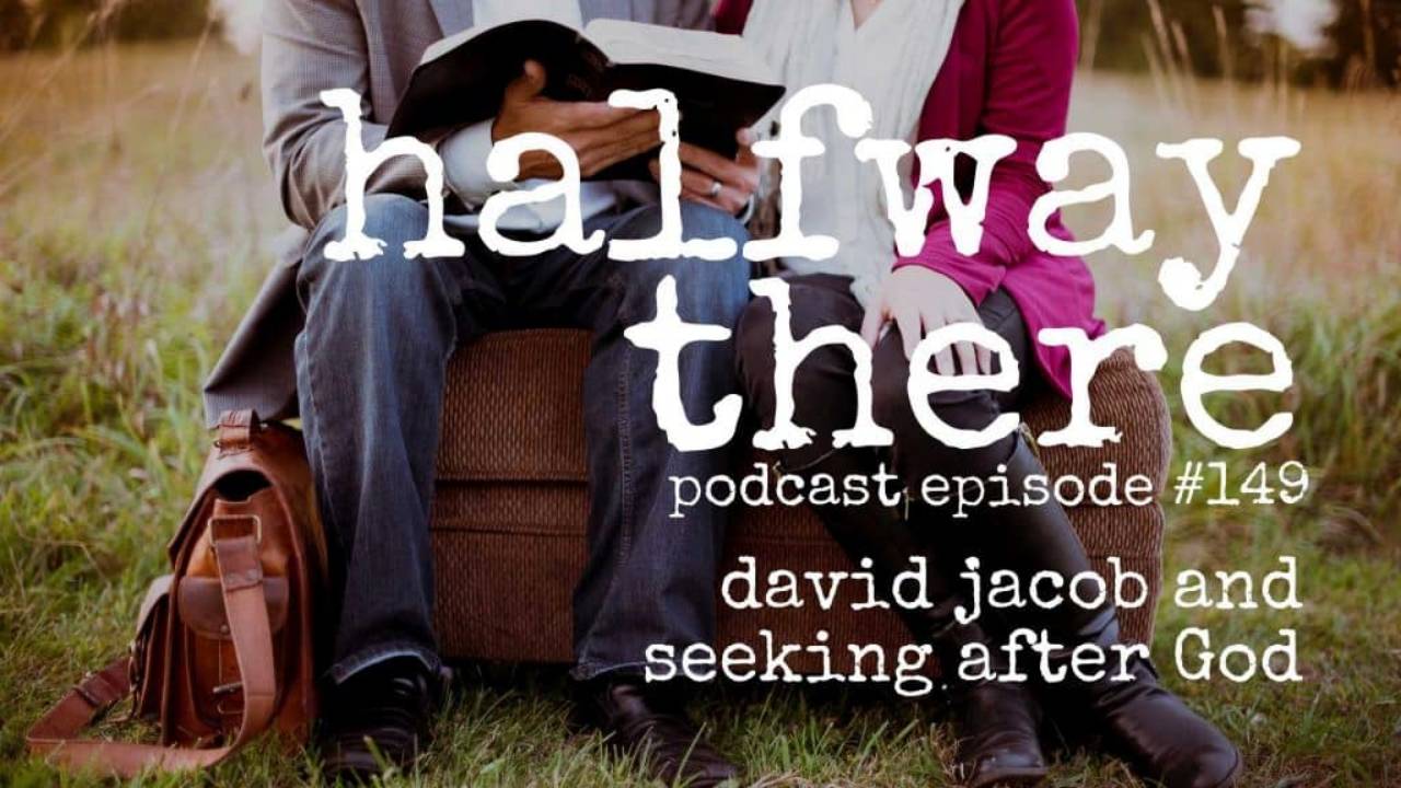 David Jacob and Seeking After God