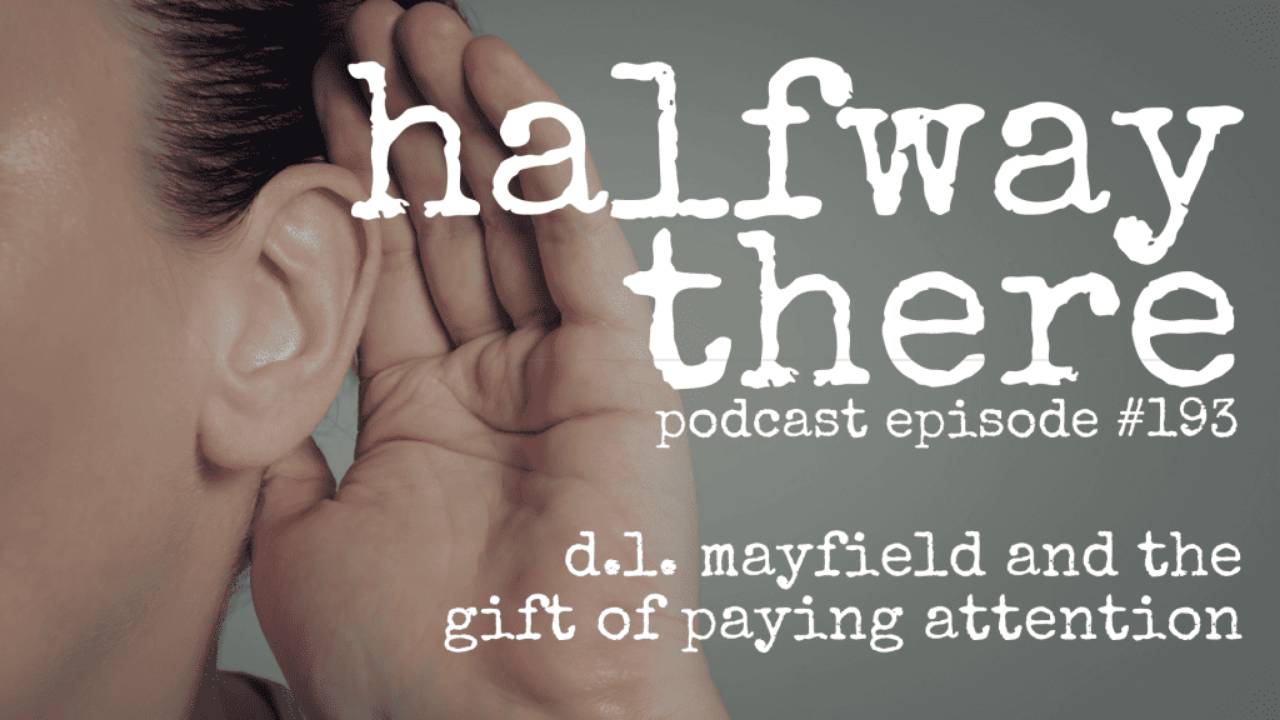D. L. Mayfield and the Gift of Paying Attention