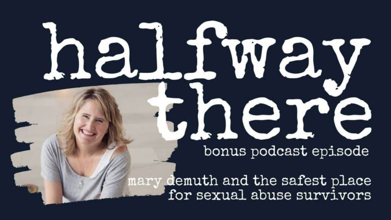 Mary DeMuth and The Safest Place for Sexual Abuse Survivors