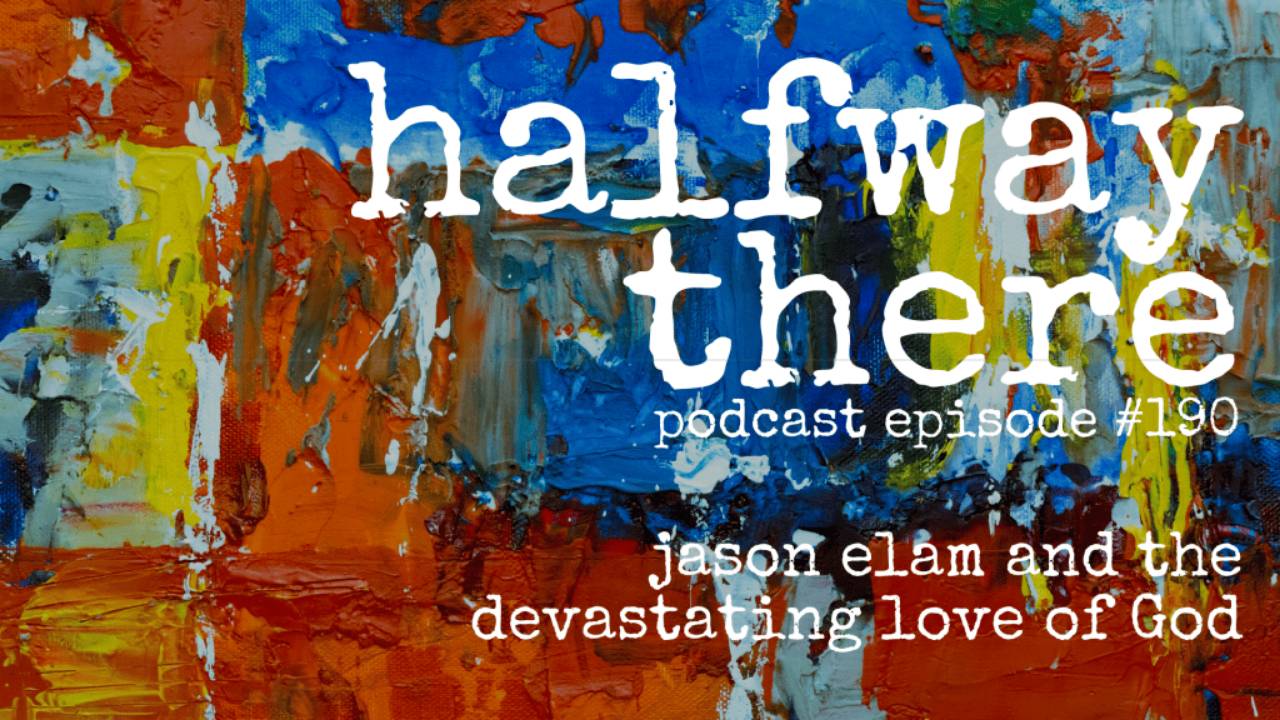 Jason Elam and the Devastating Love of God
