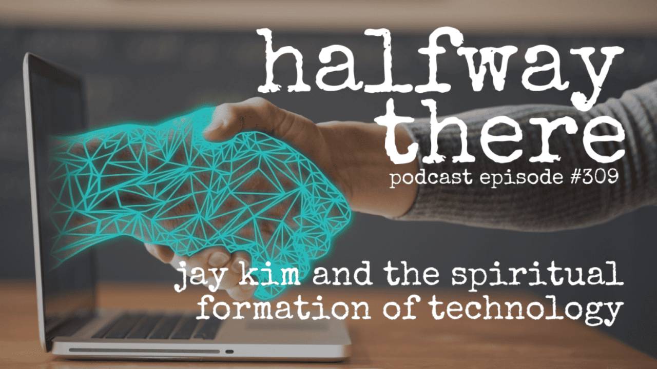 Jay Kim and The Spiritual Formation of Technology