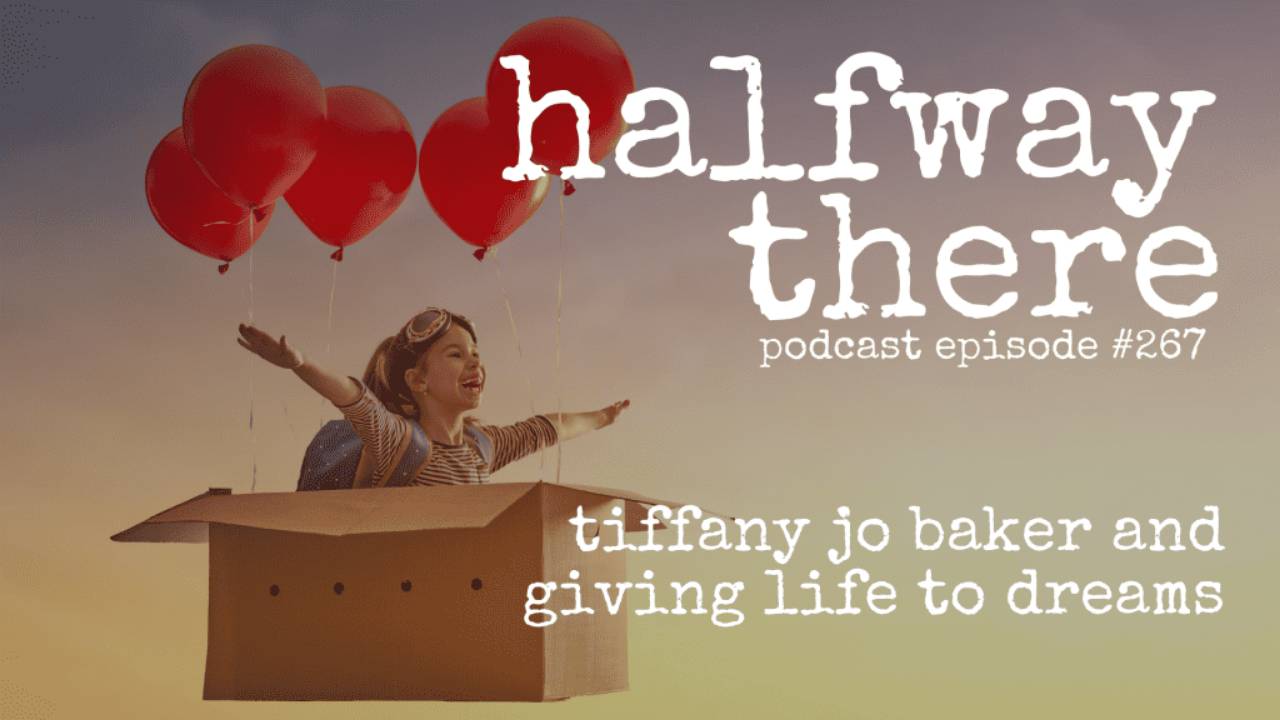 Tiffany Jo Baker and Giving Life to Dreams