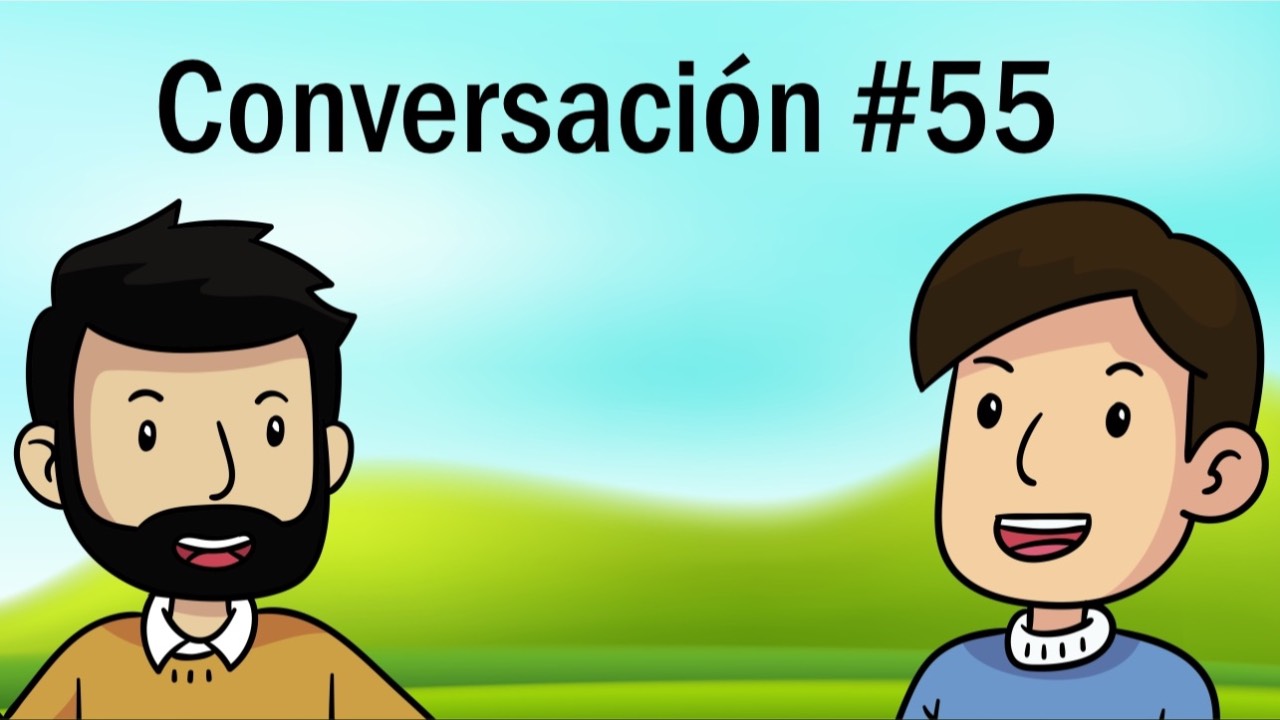 Conversations to learn Spanish 55